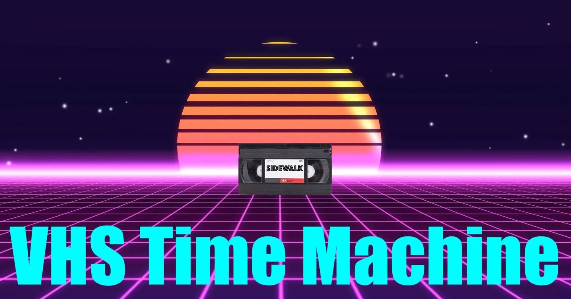 VHS Time Machine - Sidewalk Film Center & Cinema