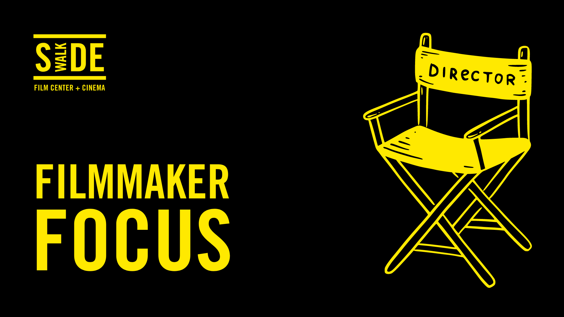 Filmmaker Focus Series - Sidewalk Film Center & Cinema